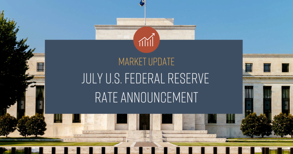 July U.S. Federal Reserve Rate Announcement - Sightline Wealth Management